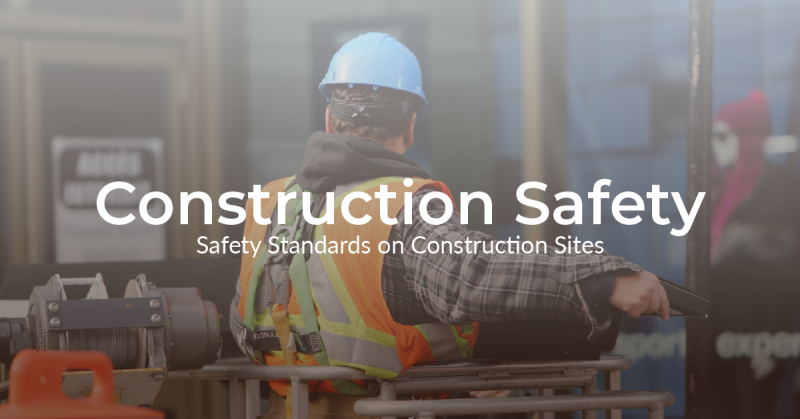 Construction Site Safety Practices & Protocols